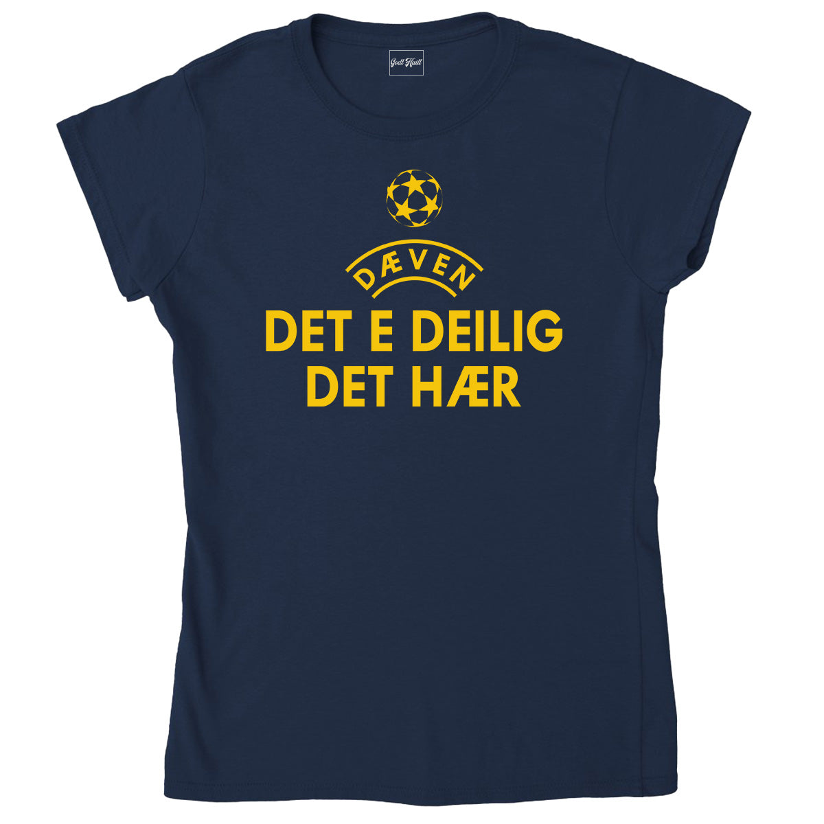 Det e deilig dame t-skjorte | Godt Haill